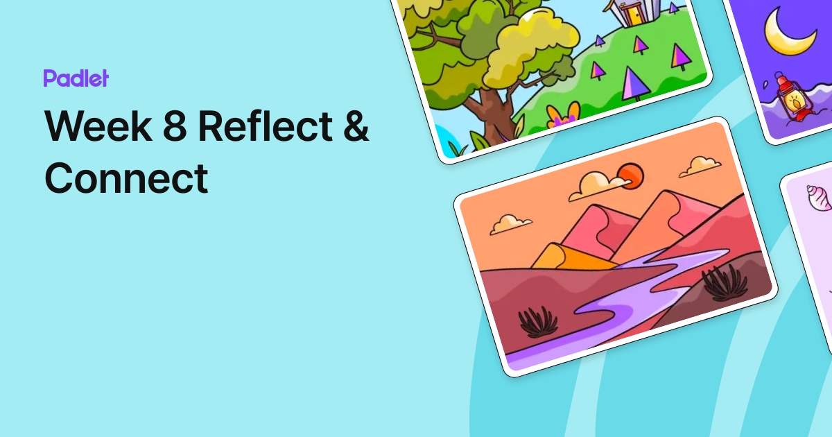 Week 8 Reflect & Connect