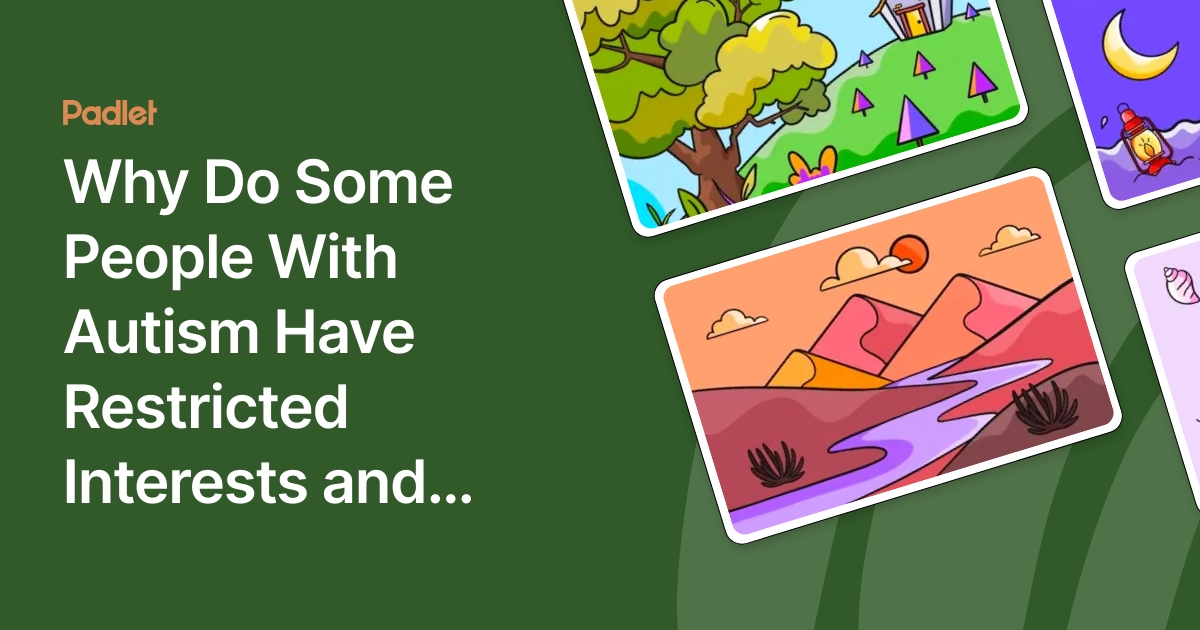 Why Do Some People With Autism Have Restricted Interests and Repetitive ...