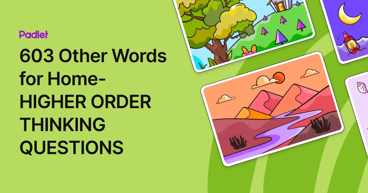 603 Other Words for Home- HIGHER ORDER THINKING QUESTIONS