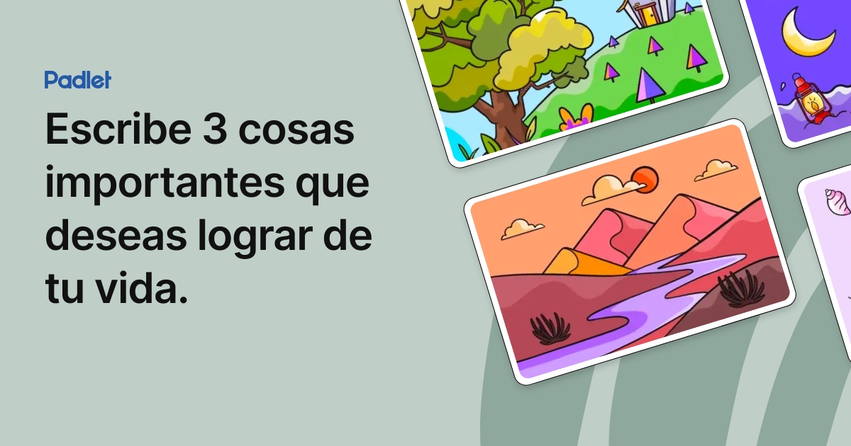 Escribe 3 cosas importantes que deseas lograr de tu vida.