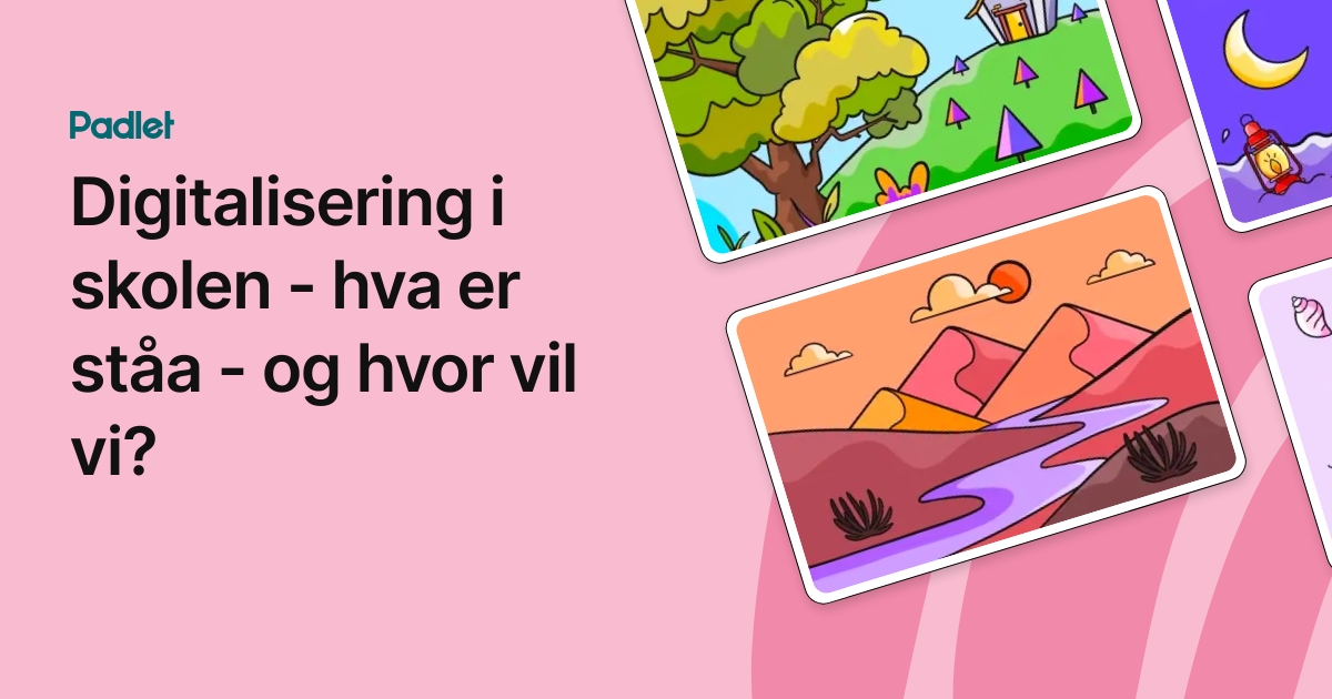 Digitalisering i skolen - hva er ståa - og hvor vil vi?