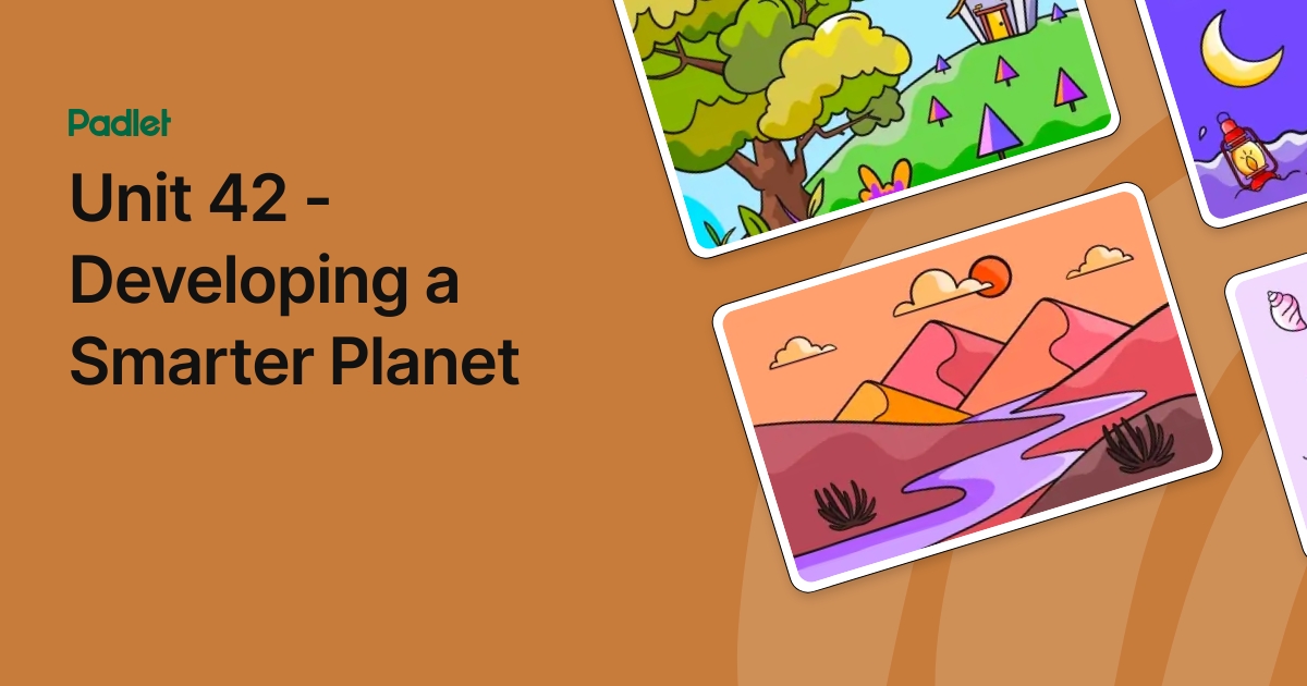 Unit 42 - Developing a Smarter Planet