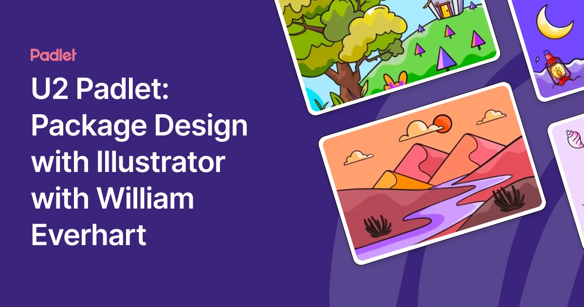 U2 Padlet: Package Design with Illustrator with William Everhart