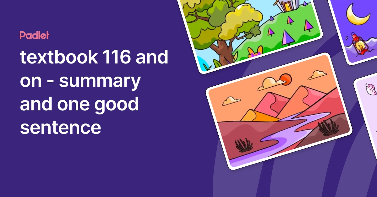 textbook 116 and on - summary and one good sentence