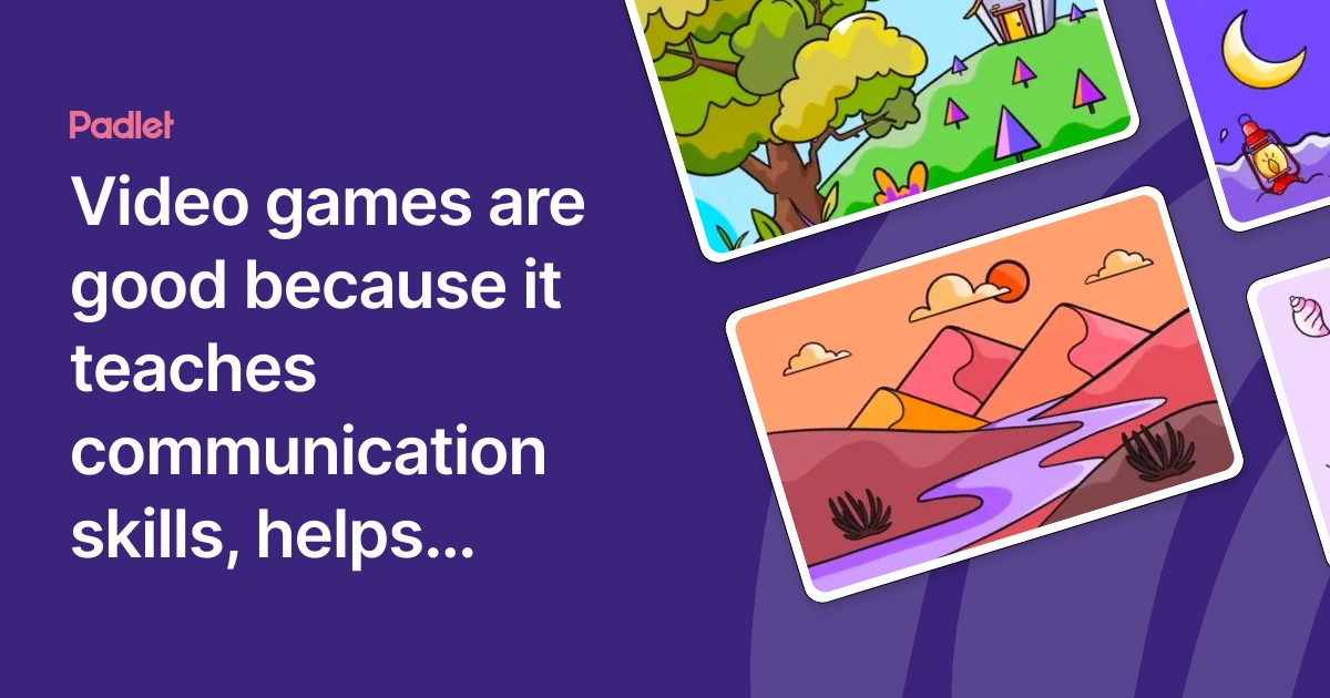 Video games are good because it teaches communication skills, helps ...