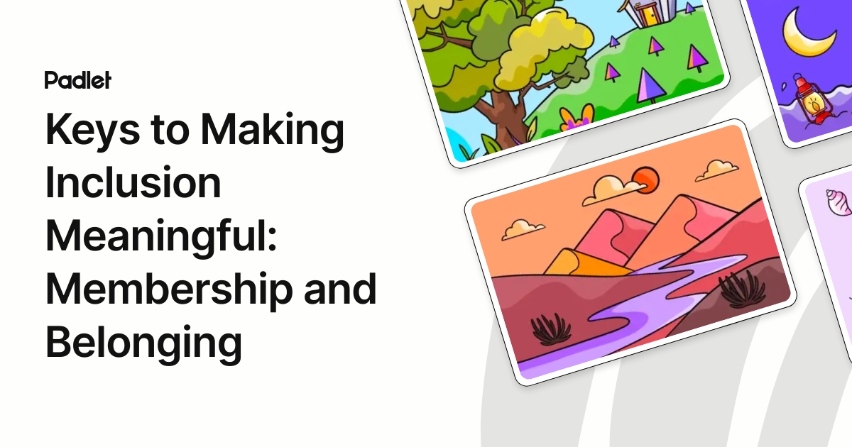 Keys to Making Inclusion Meaningful: Membership and Belonging