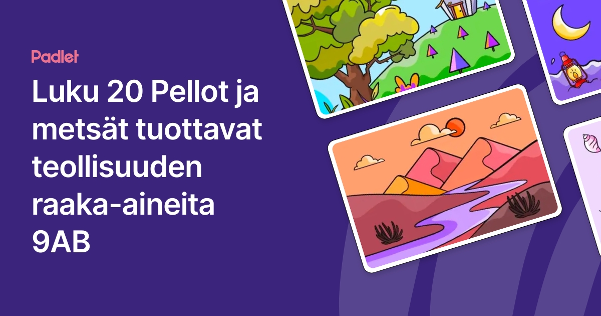Luku 20 Pellot ja metsät tuottavat teollisuuden raaka-aineita 9AB