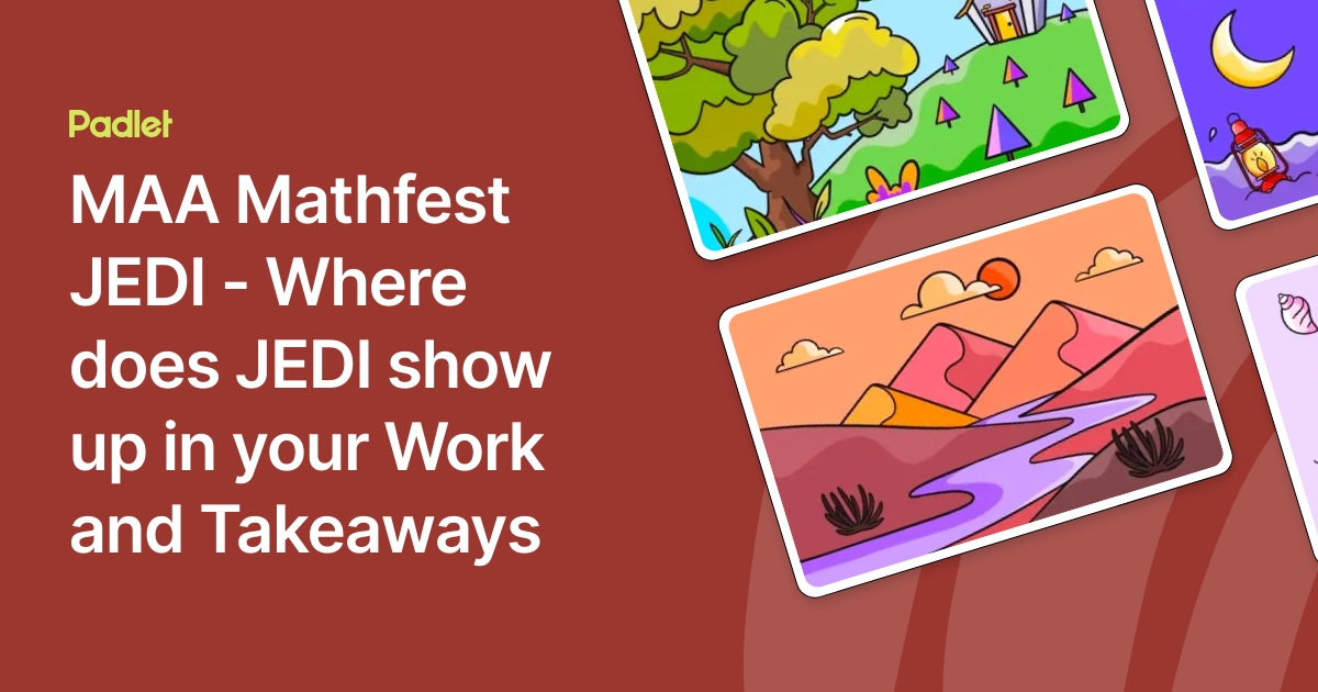 MAA Mathfest JEDI - Where does JEDI show up in your Work and Takeaways