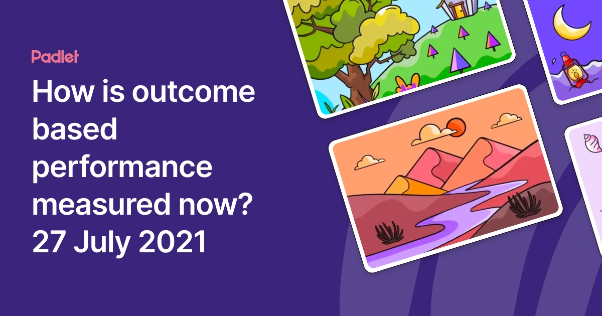 How is outcome based performance measured now? 27 July 2021