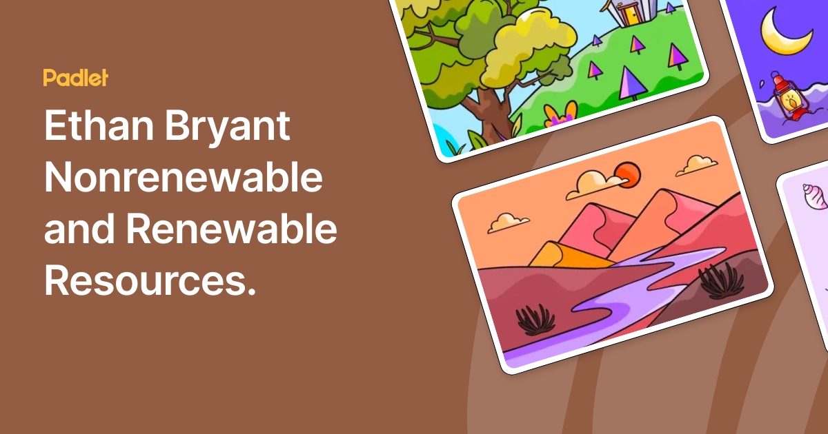 Ethan Bryant Nonrenewable and Renewable Resources.