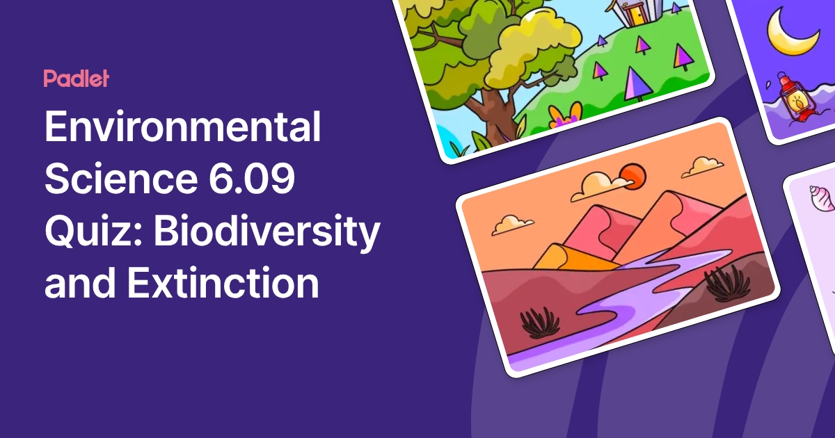 Environmental Science 6.09 Quiz: Biodiversity and Extinction