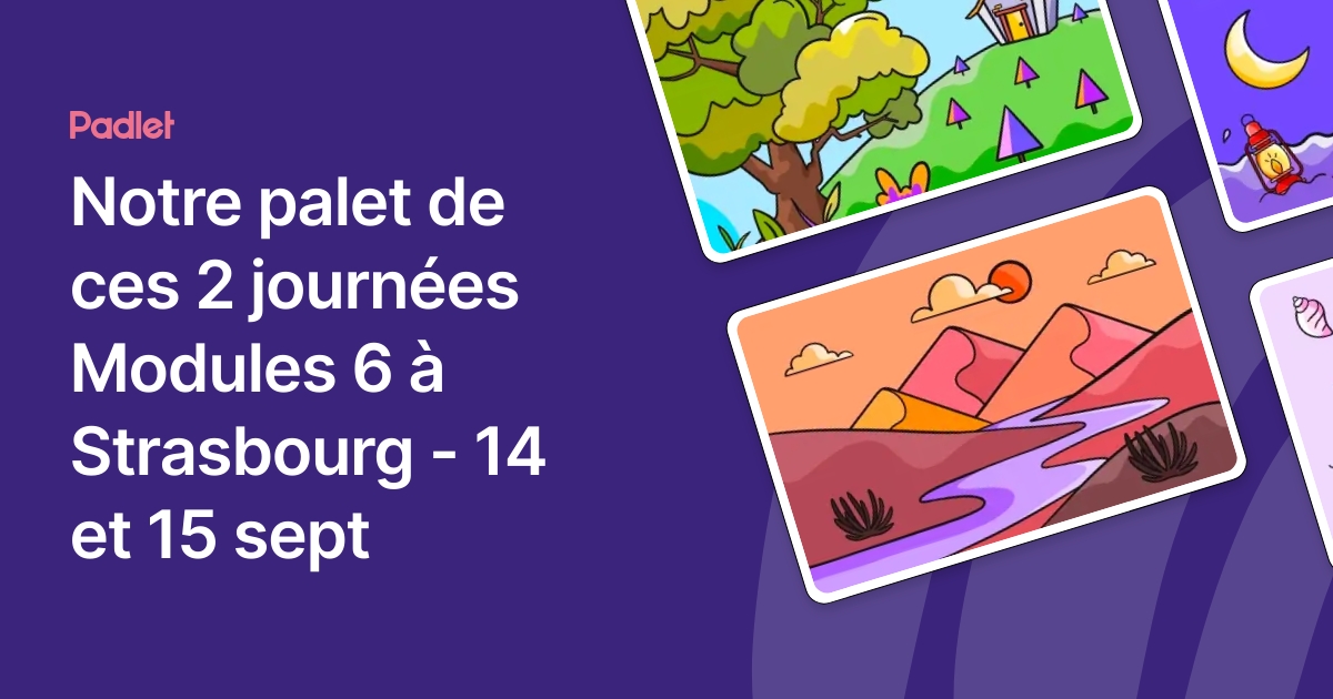 Notre palet de ces 2 journées Modules 6 à Strasbourg - 14 et 15 sept