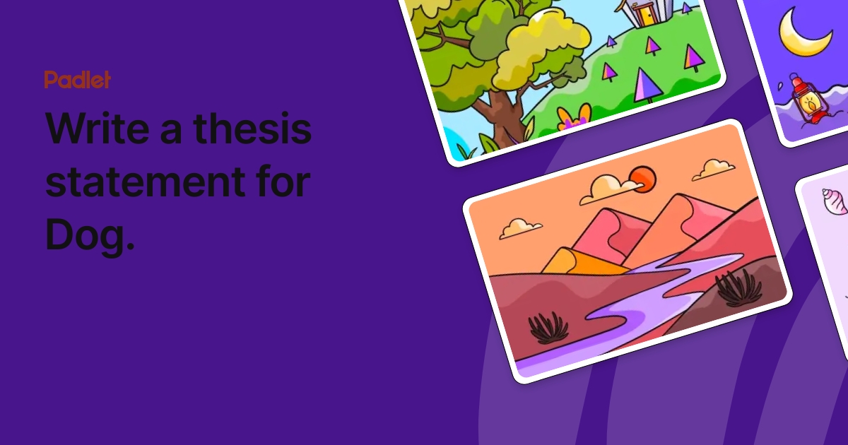 Write a thesis statement for Dog.