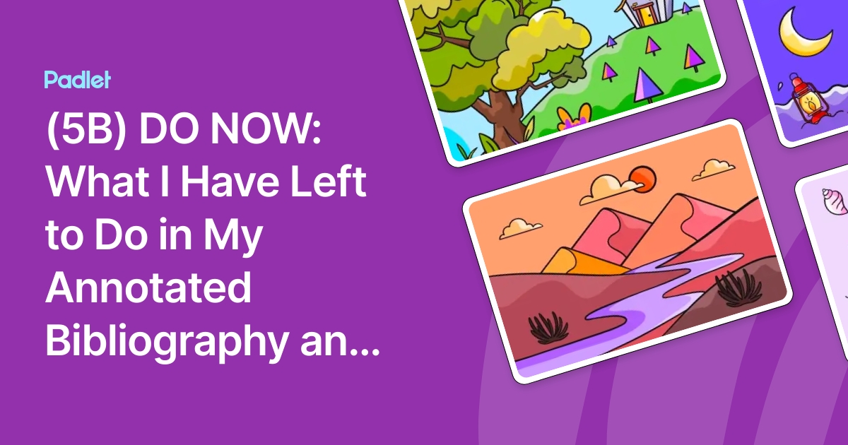 (5B) DO NOW: What I Have Left to Do in My Annotated Bibliography and ...