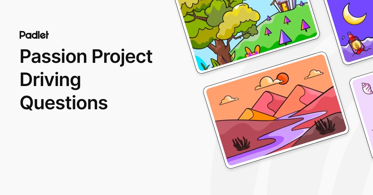 Passion Project Driving Questions