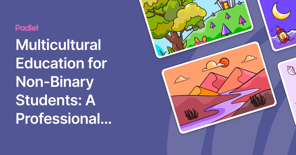 Multicultural Education for Non-Binary Students: A Professional Development Resource Guide