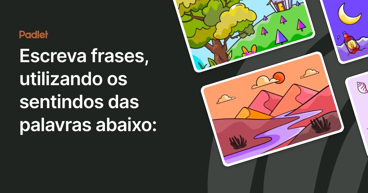 Escreva frases, utilizando os sentindos das palavras abaixo: