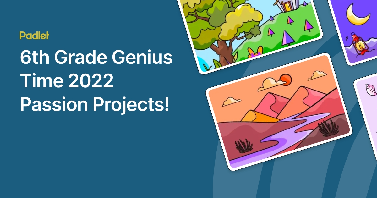 6th Grade Genius Time 2022 Passion Projects!