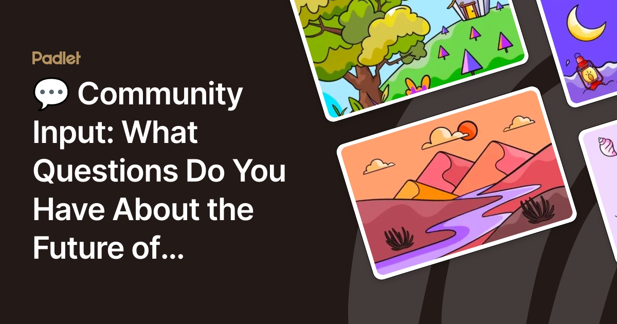 💬 Community Input: What Questions Do You Have About the Future of ...