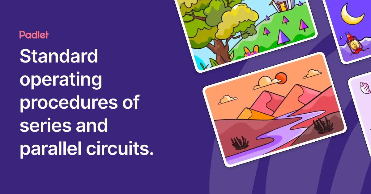 Standard operating procedures of series and parallel circuits.