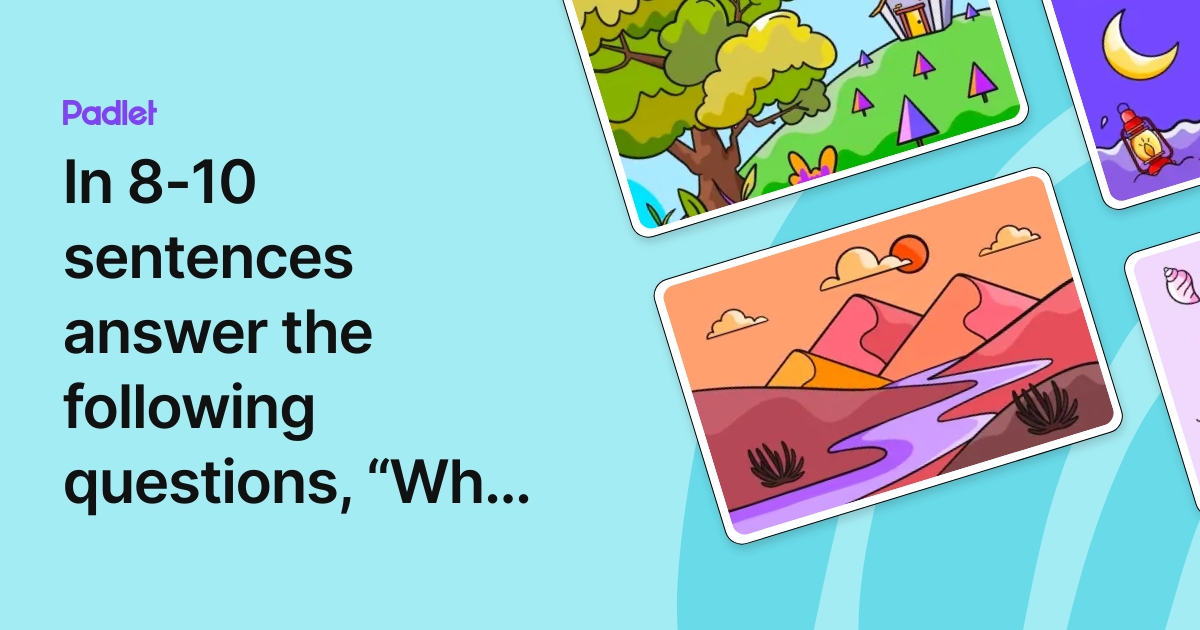 In 8-10 sentences answer the following questions, “What role did the ...