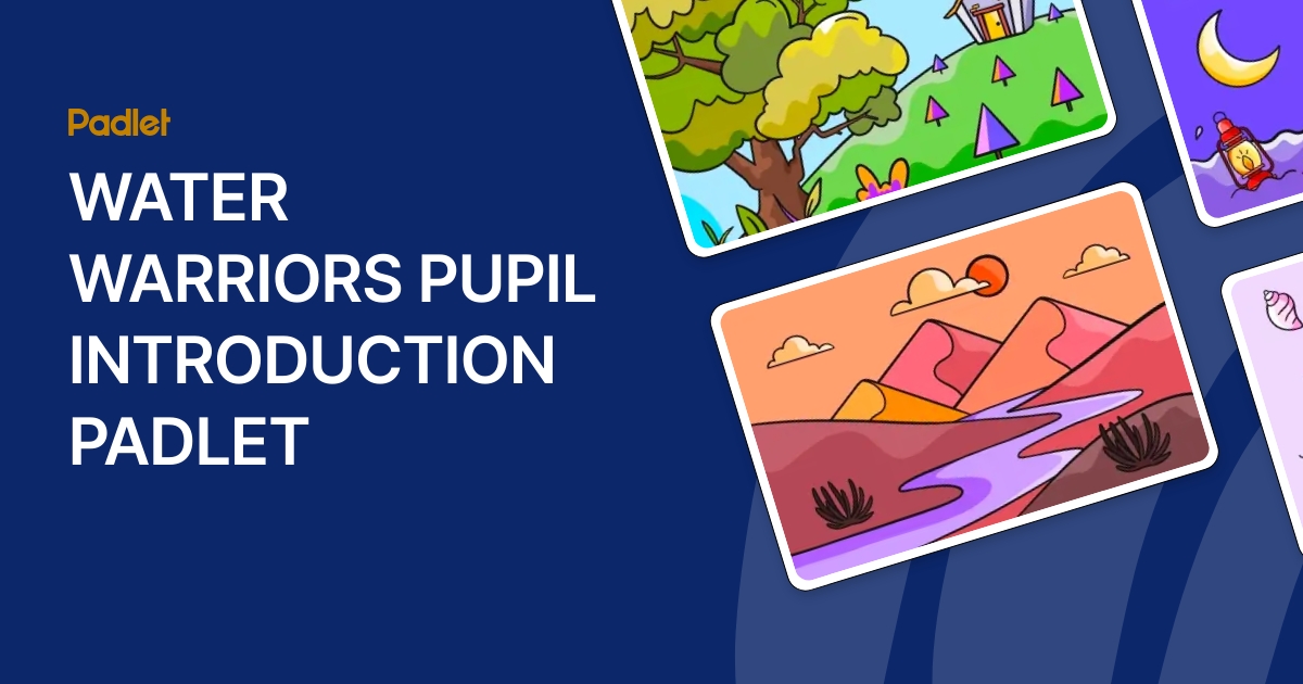 WATER WARRIORS PUPIL INTRODUCTION PADLET