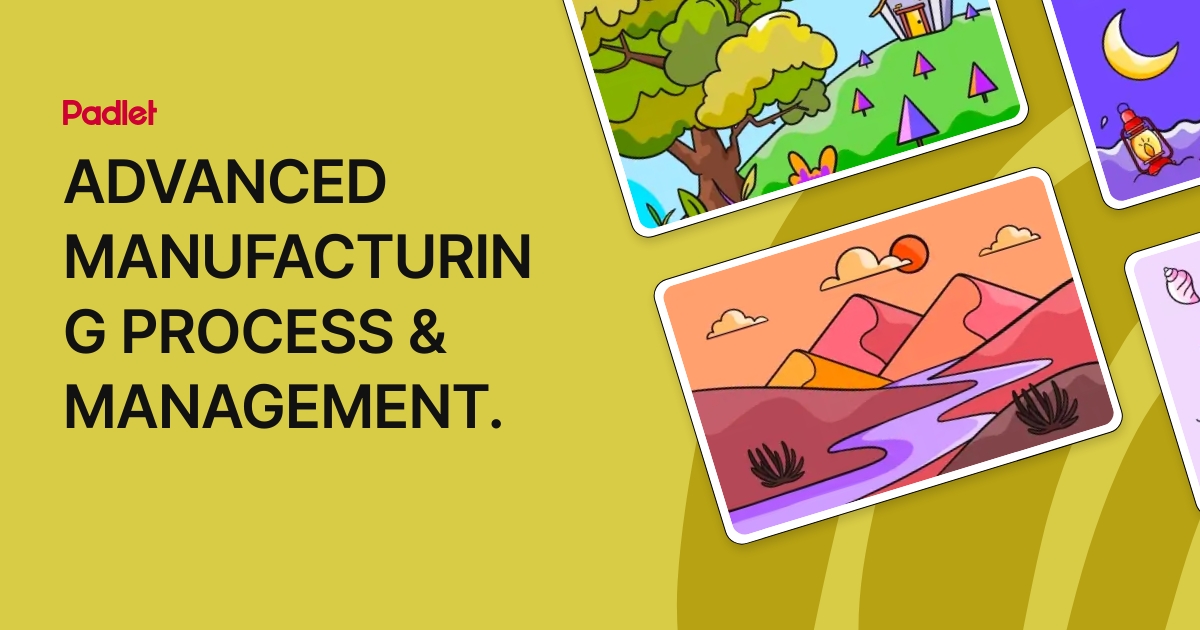 ADVANCED MANUFACTURING PROCESS & MANAGEMENT.