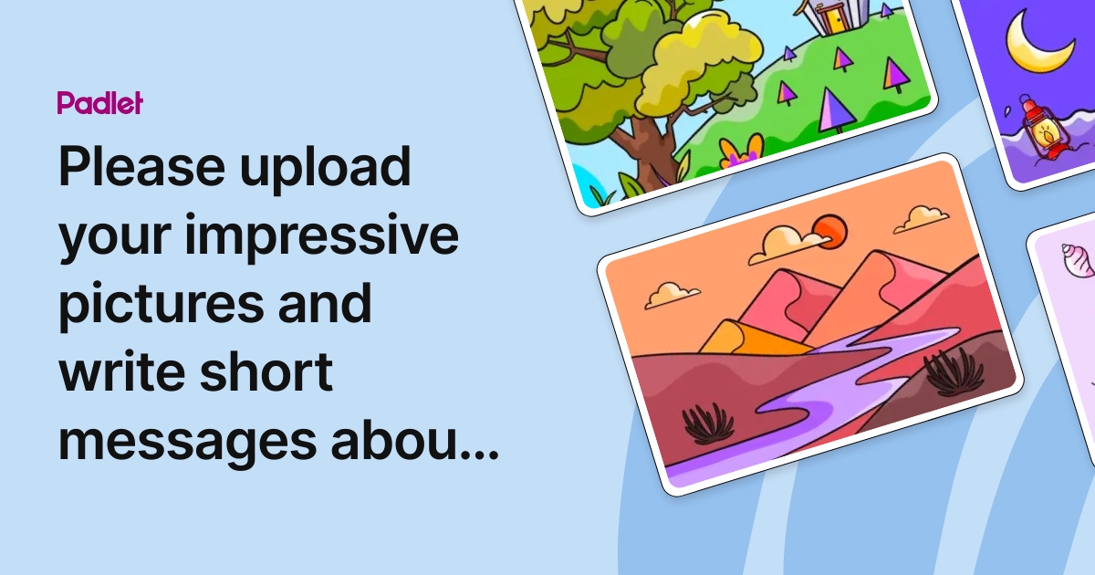 Please upload your impressive pictures and write short messages about ...