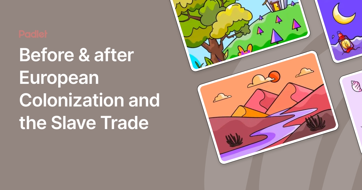 Before & after European Colonization and the Slave Trade