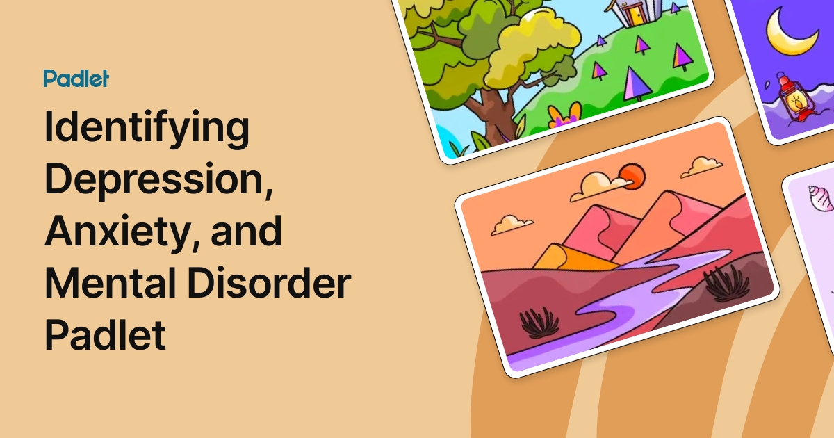 Identifying Depression, Anxiety, and Mental Disorder Padlet