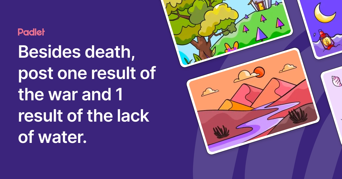 Besides death, post one result of the war and 1 result of the lack of ...