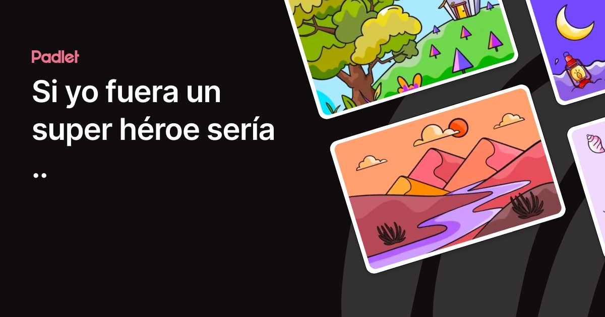 Si yo fuera un super héroe sería