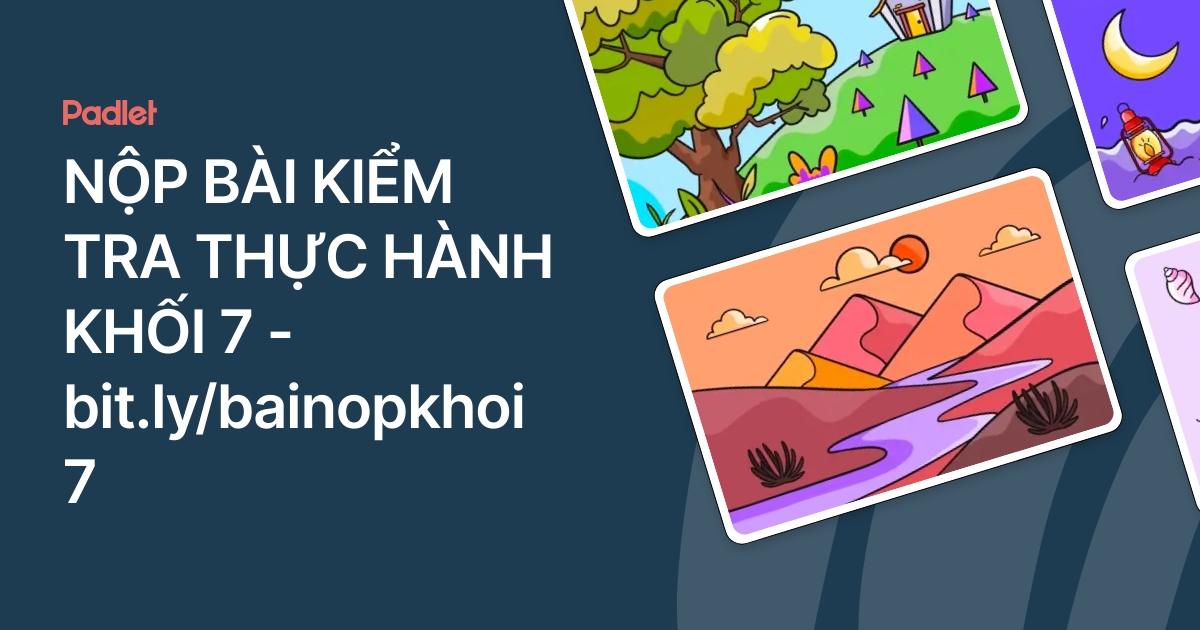 NỘP BÀI KIỂM TRA THỰC HÀNH KHỐI 7 - bit.ly/bainopkhoi7