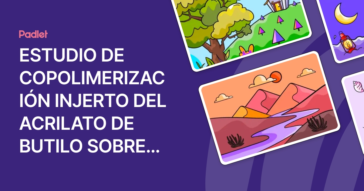 ESTUDIO DE COPOLIMERIZACIÓN INJERTO DEL ACRILATO DE BUTILO SOBRE ...