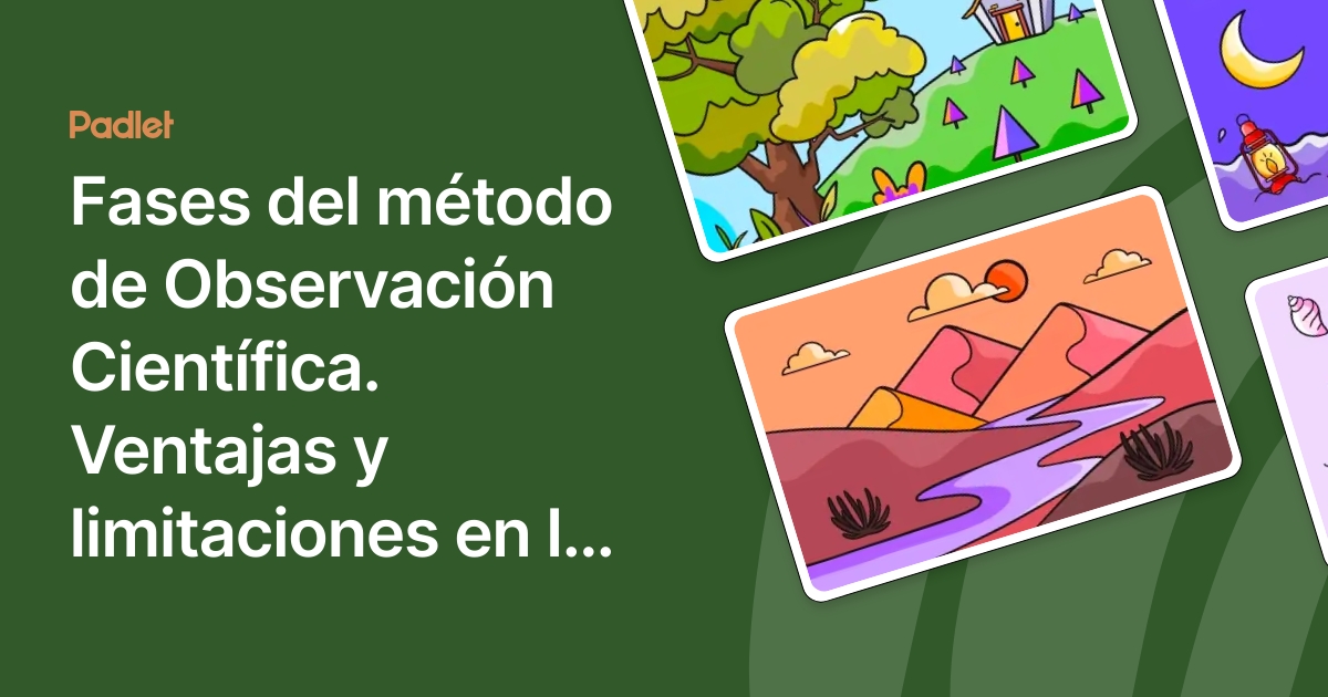 Fases del método de Observación Científica. Ventajas y limitaciones en ...