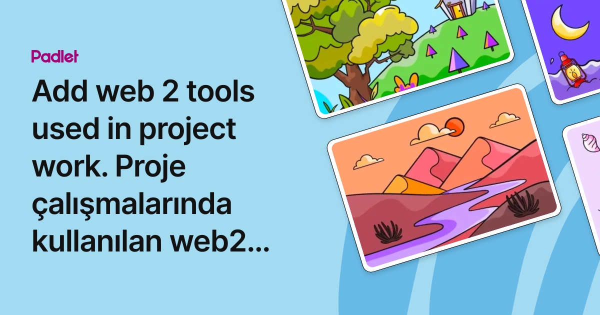 Add web 2 tools used in project work. Proje çalışmalarında kullanılan ...