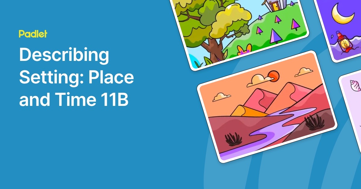Describing Setting: Place and Time 11B