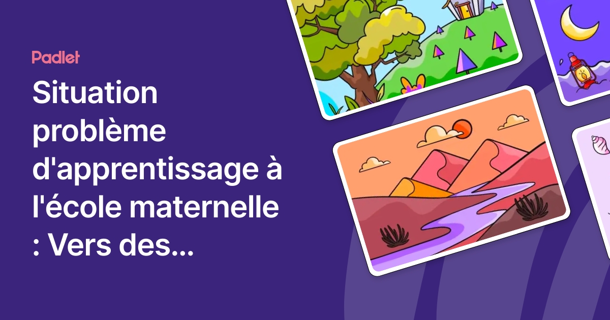 Situation problème d'apprentissage à l'école maternelle : Vers des ...