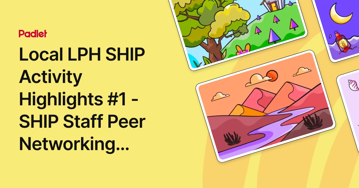 Local LPH SHIP Activity Highlights #1 - SHIP Staff Peer Networking ...