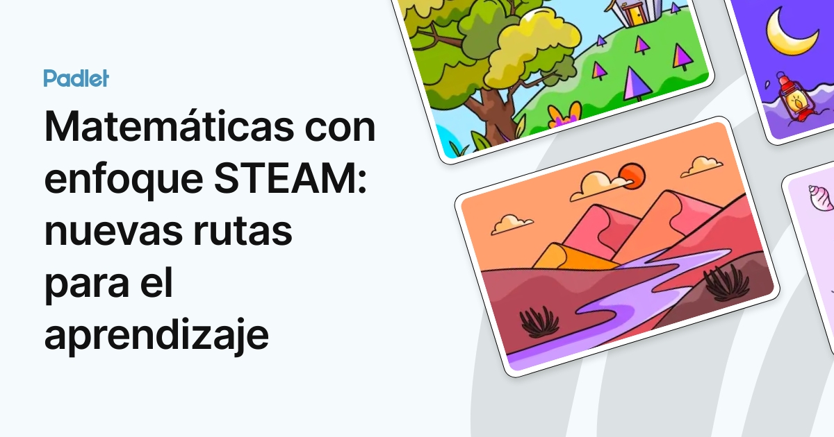 Matemáticas con enfoque STEAM: nuevas rutas para el aprendizaje