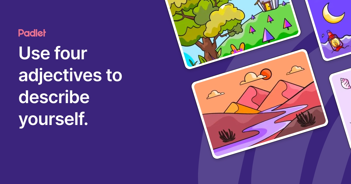 Use four adjectives to describe yourself.