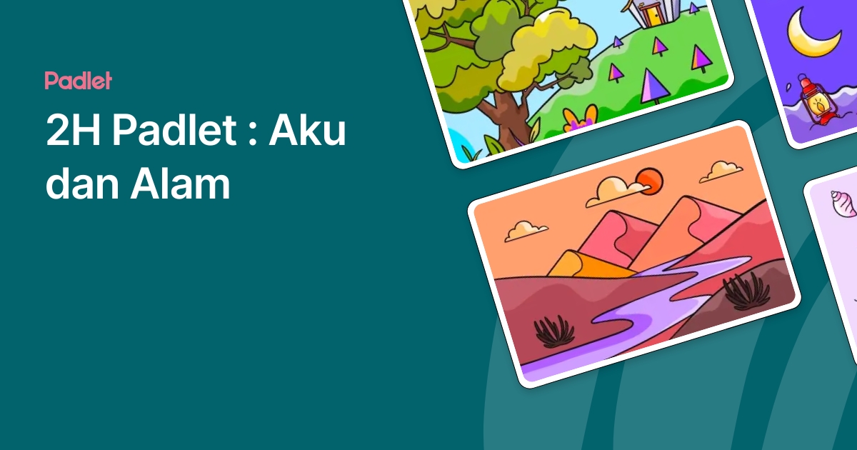 2H Padlet : Aku dan Alam