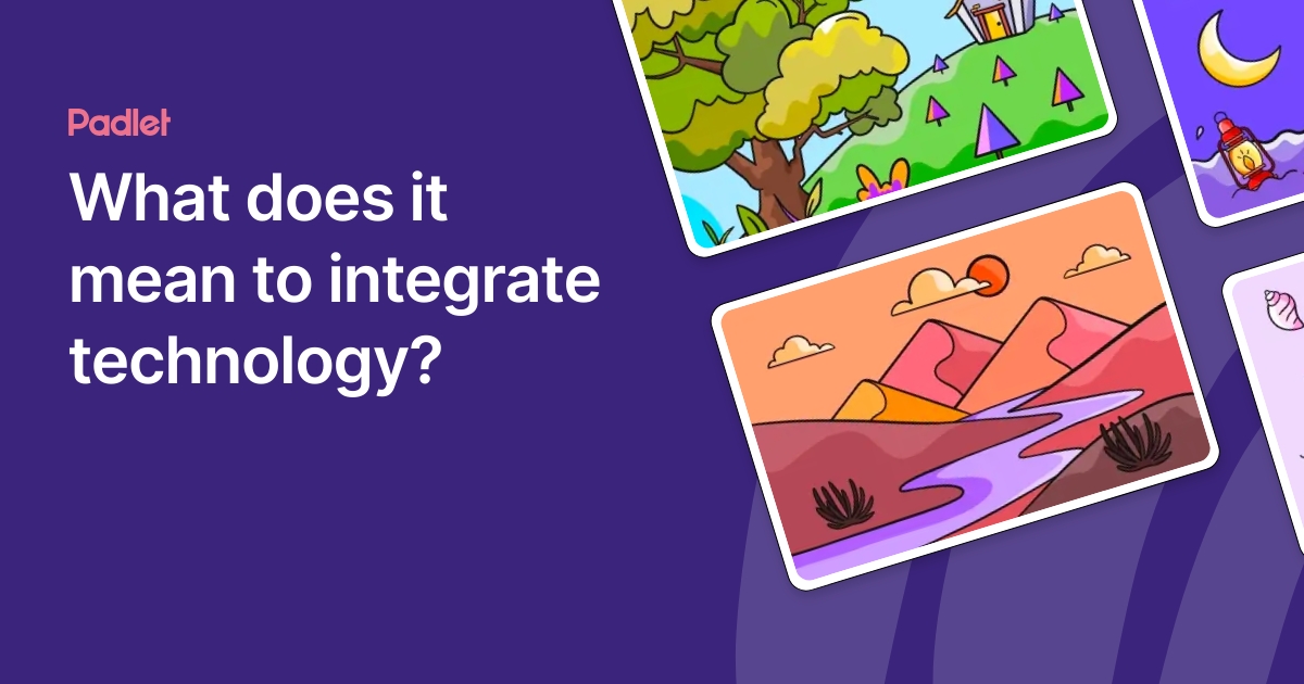 What does it mean to integrate technology?