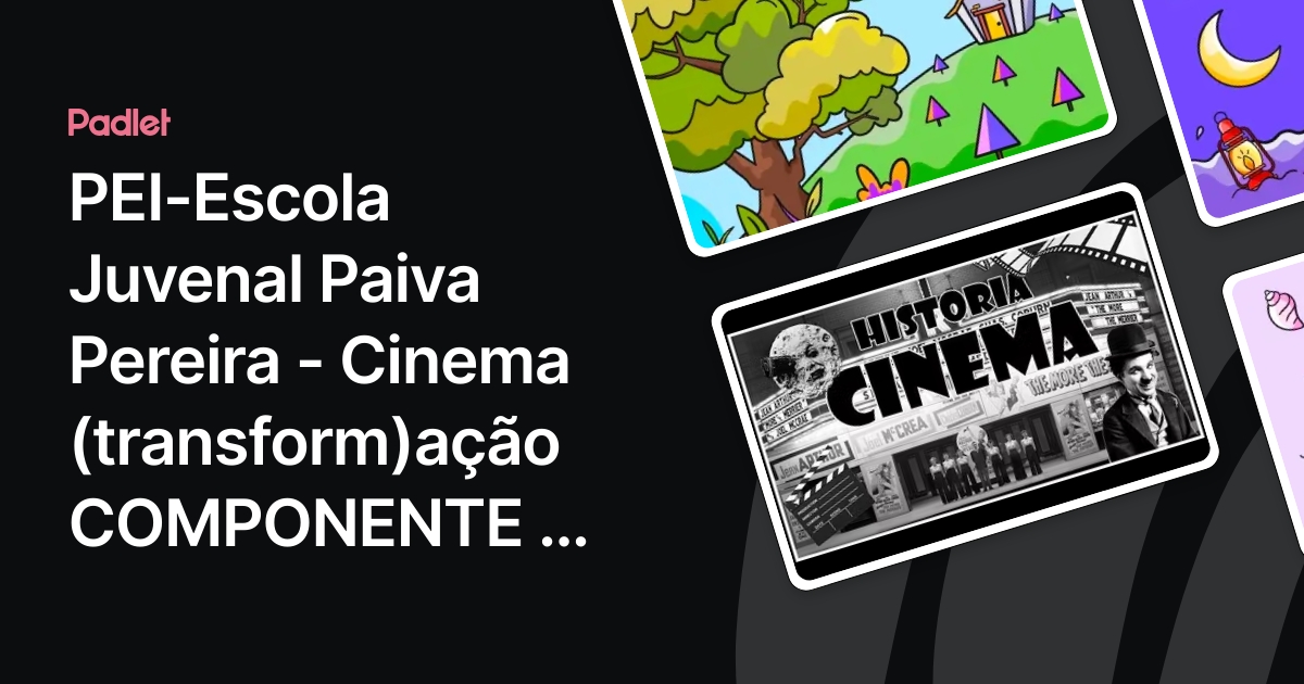 PEI-Escola Juvenal Paiva Pereira - Cinema (transform)ação COMPONENTE 1 ...