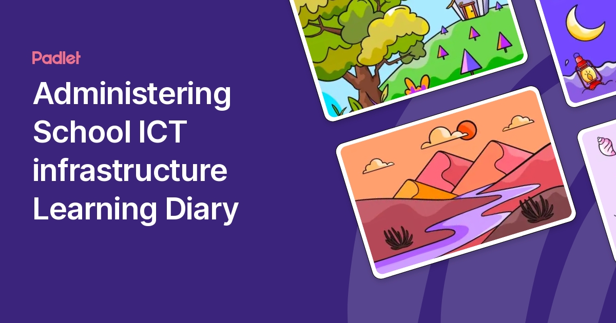 Administering School ICT infrastructure Learning Diary