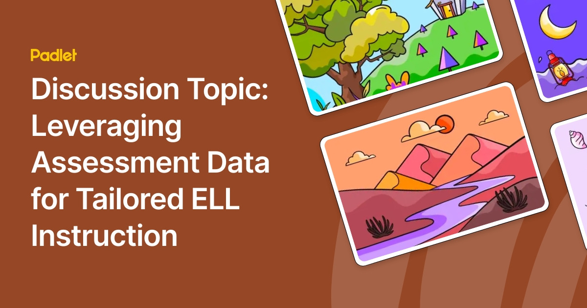 Discussion Topic: Leveraging Assessment Data for Tailored ELL Instruction