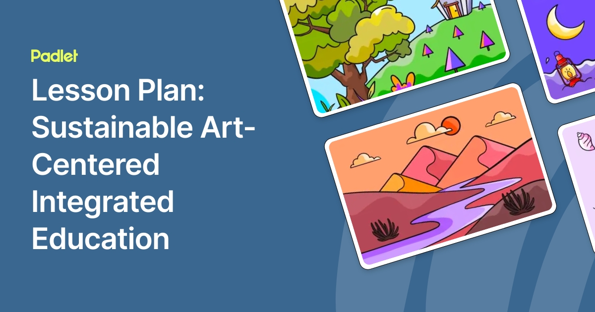Lesson Plan: Sustainable Art-Centered Integrated Education