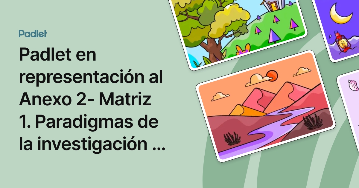 Padlet en representación al Anexo 2- Matriz 1. Paradigmas de la ...