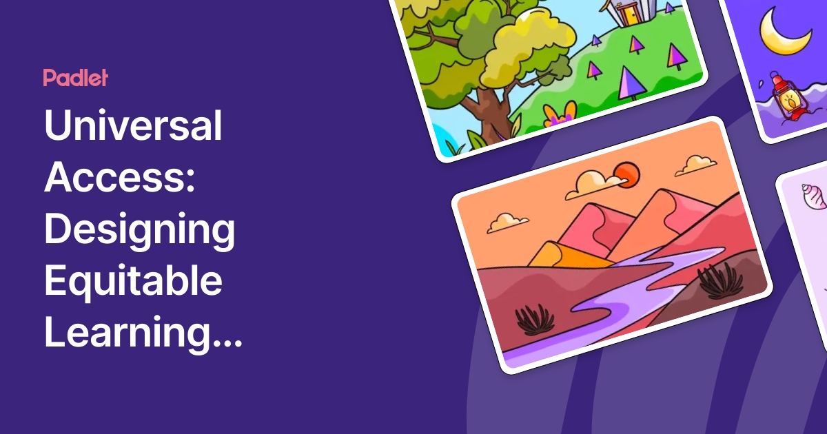Universal Access: Designing Equitable Learning Environnments