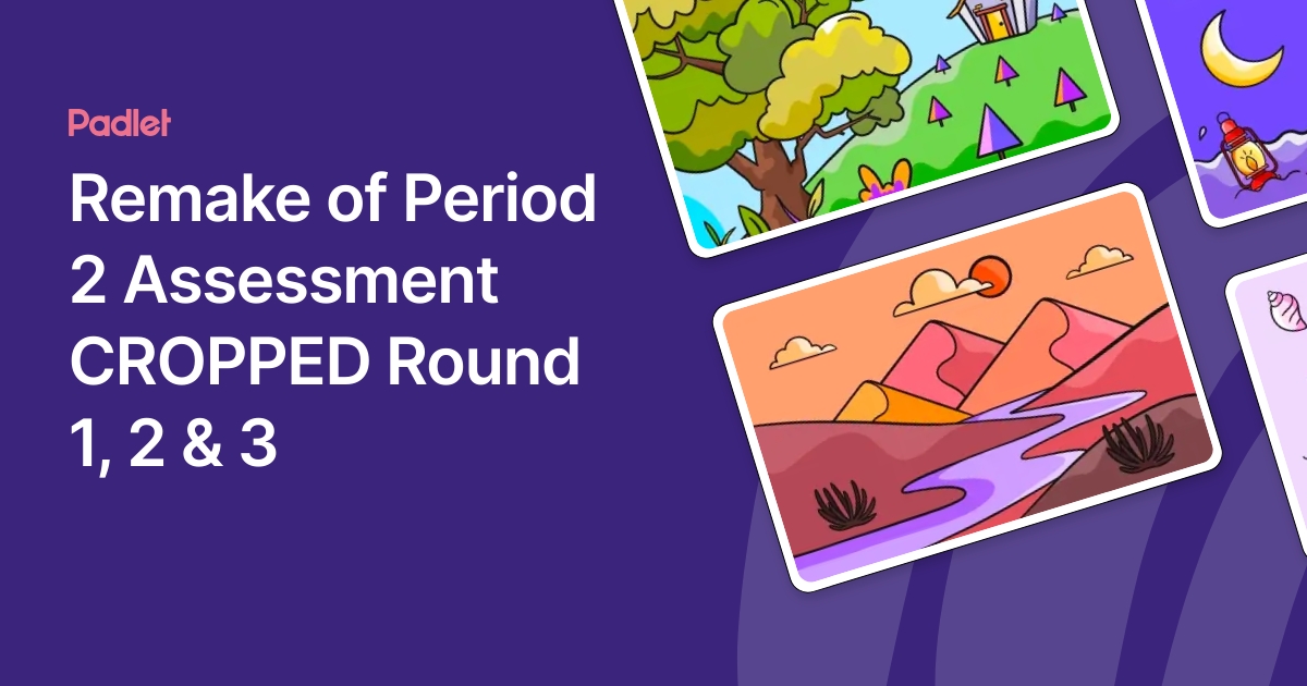 Remake of Period 2 Assessment CROPPED Round 1, 2 & 3